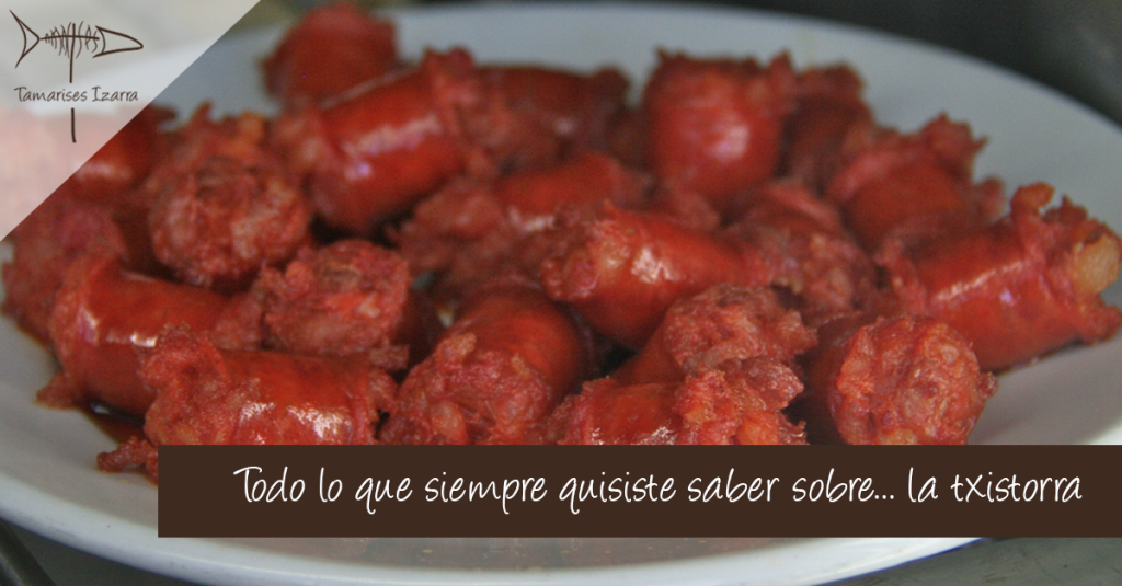 Todo lo que siempre quisiste saber sobre... la txistorra